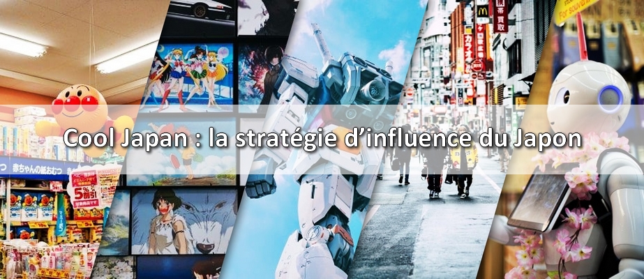 Cool Japan : la stratégie d’influence du Japon